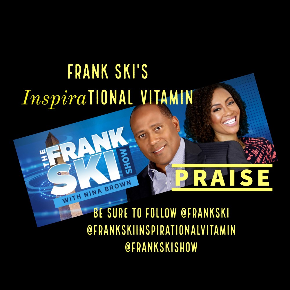 @FrankSkiInspirationalVitamin: Praise - WHUR 96.3 FM
