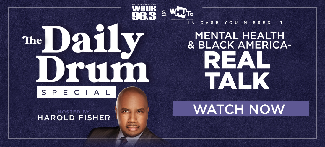 {WATCH} : WHUR, WHUT-TV Daily Drum Special : “Mental Health And Black ...