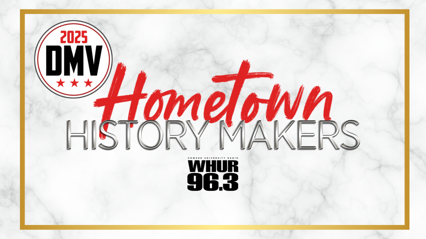 Nominate The Next 2025 DMV Hometown History Makers - WHUR 96.3 FM